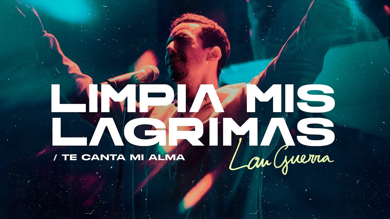 Limpia Mis Lágrimas / Te Canta Mi Alma - Lau Guerra | VIDEO OFICIAL ...