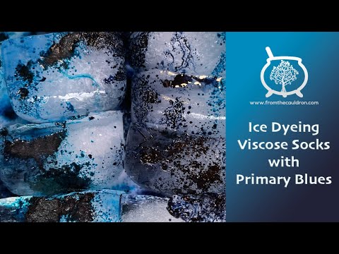 Dye Time #172: Ice Dyeing Viscose Socks with Primary Blues, Fibre ...