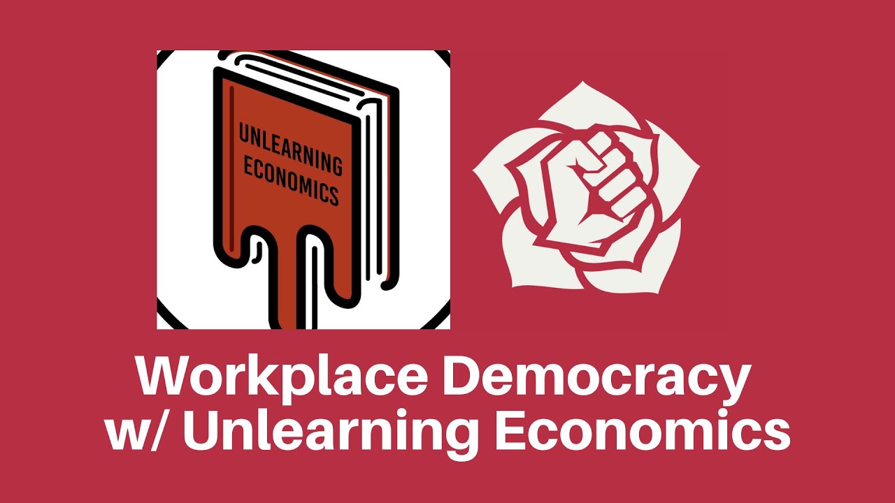 Unlearning Economics on Workplace Democracy - YouTube