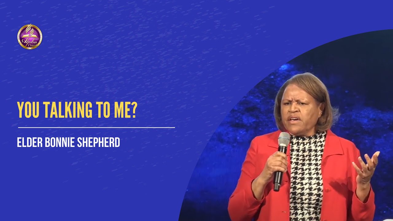 You Talking To Me? | Matthew 28:6-10 | Elder Bonnie Shepperd | Alpha Church - YouTube