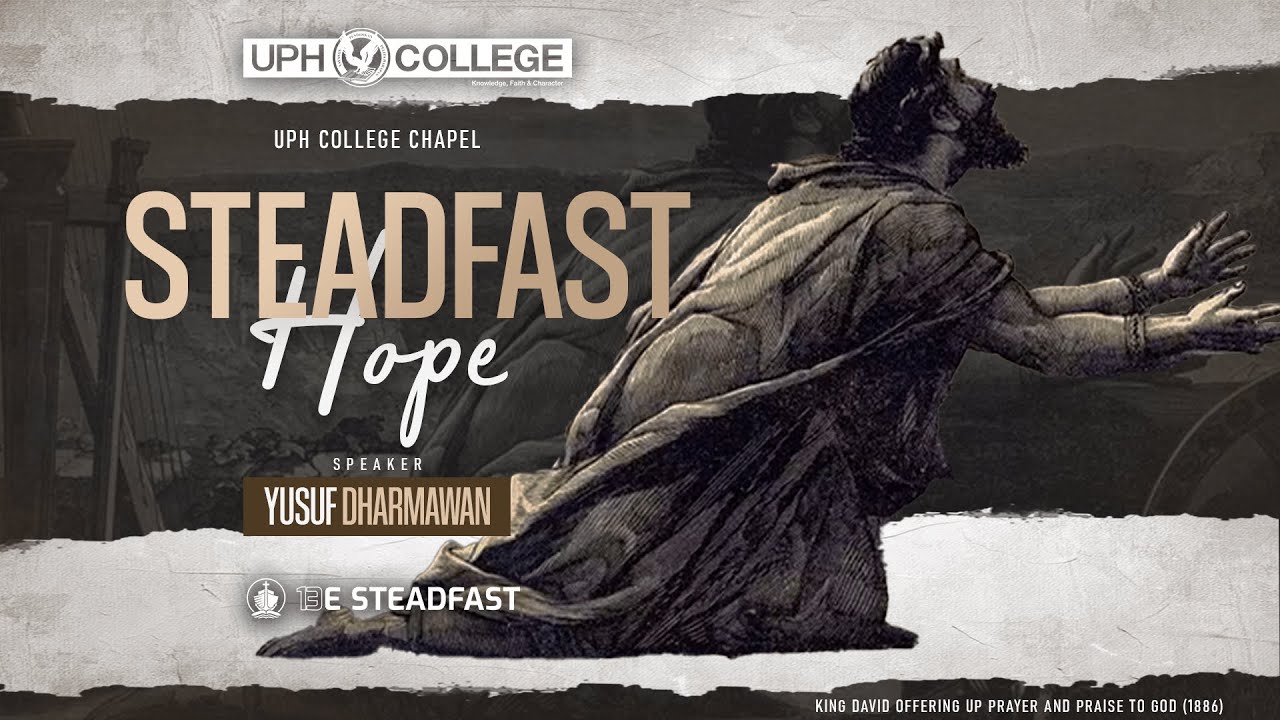 Steadfast Hope | Yusuf Dharmawan | UPH College Chapel | 14 September ...
