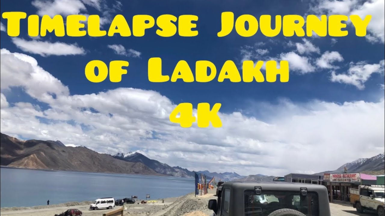Stunning Timelapse Journey of Ladakh in 4K | Turtuk- Leh- Pangong ...