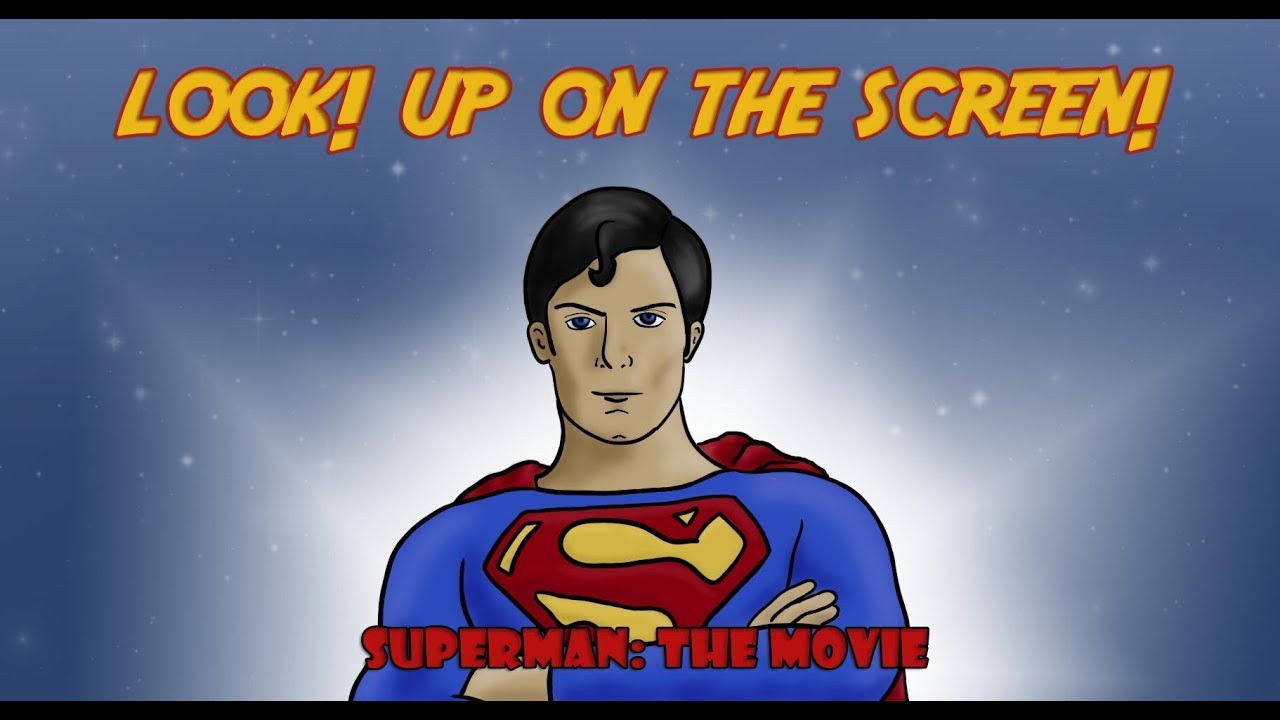 Look! Up On the Screen! (Ep. 6): Superman: The Movie - YouTube