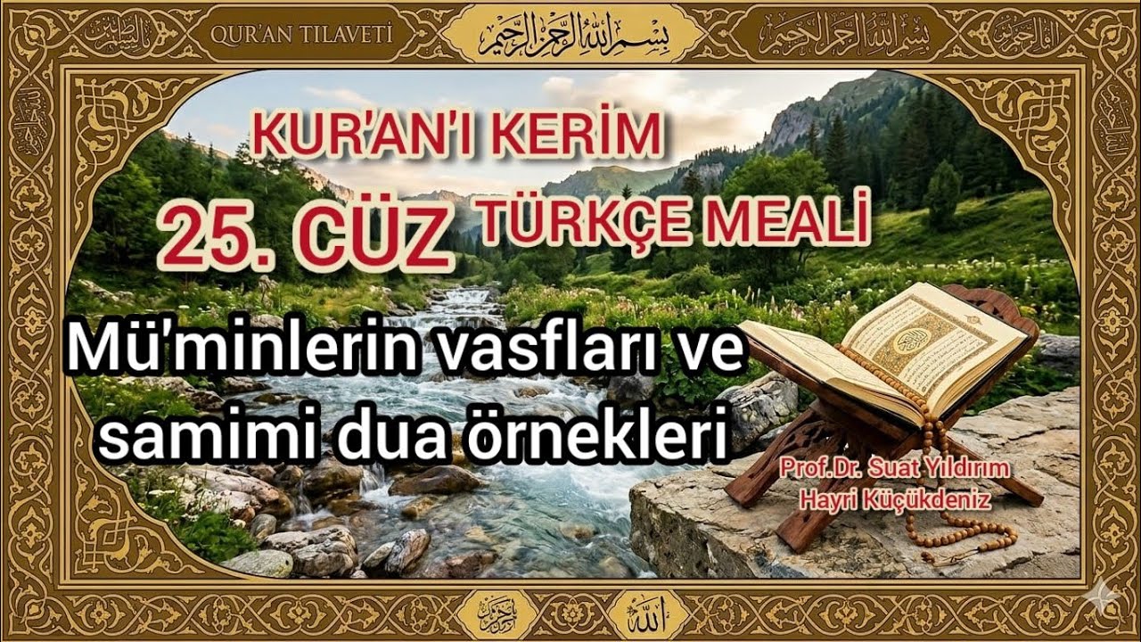 Mü'minlerin vasfları ve samimi dua örnekleri: 25. Cüz Meali - YouTube