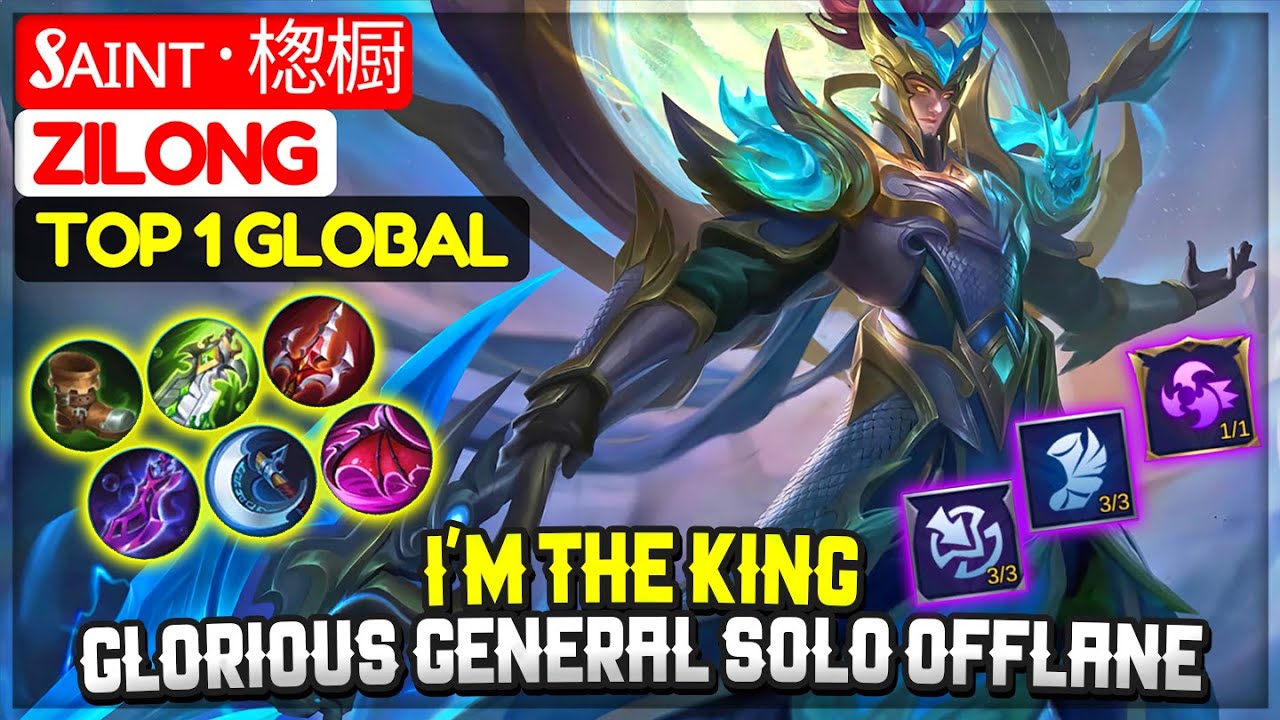 I'm The King, Glorious General Solo Offlane [ Top 1 Global Zilong ...