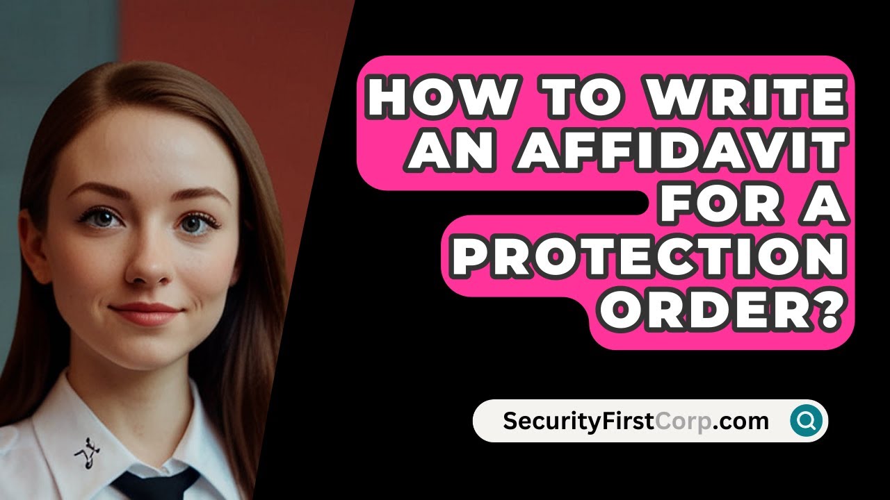 How To Write An Affidavit For A Protection Order? - SecurityFirstCorp ...