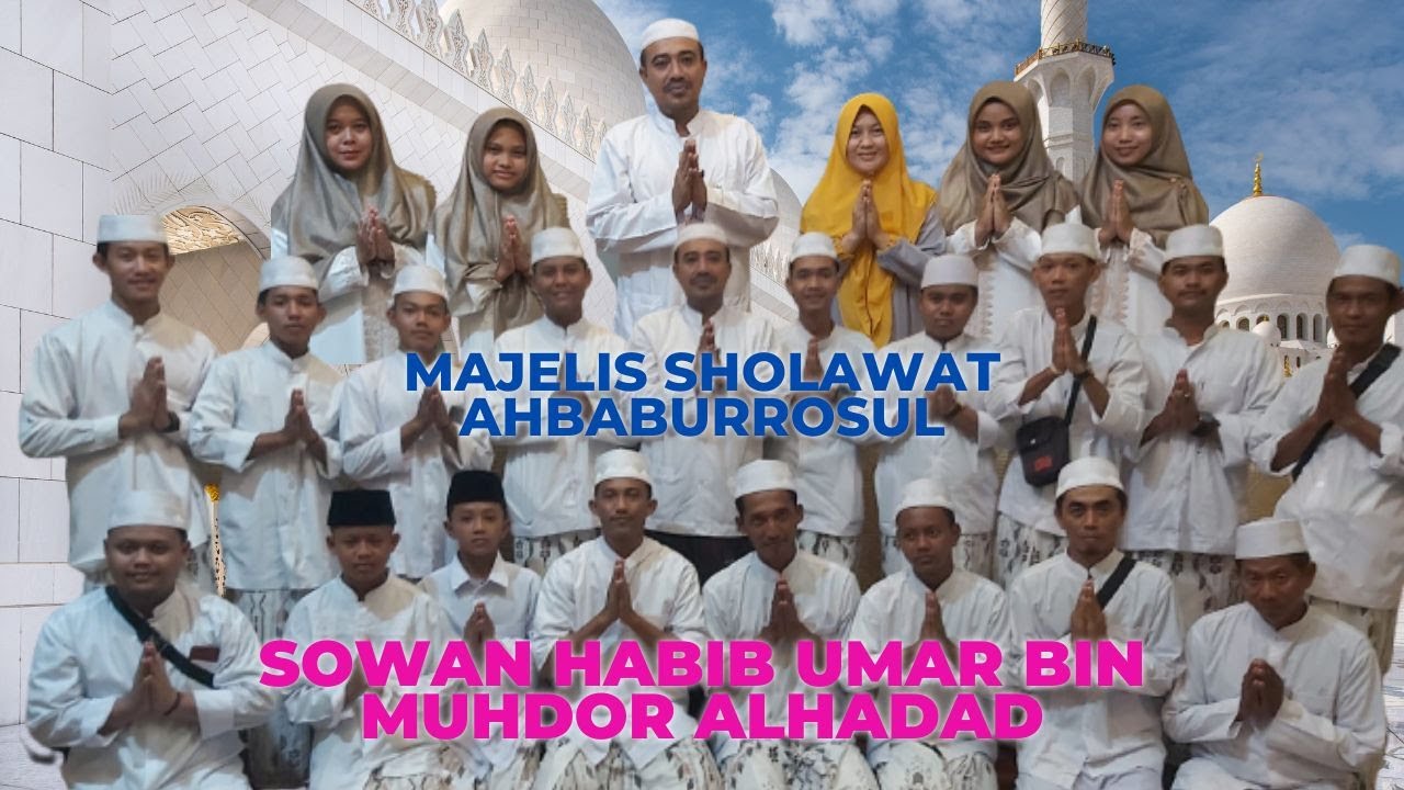 KELUARGA BESAR AHBABURROSUL BERSAMA HABIB UMAR BIN MUHDOR ALHADAD - YouTube