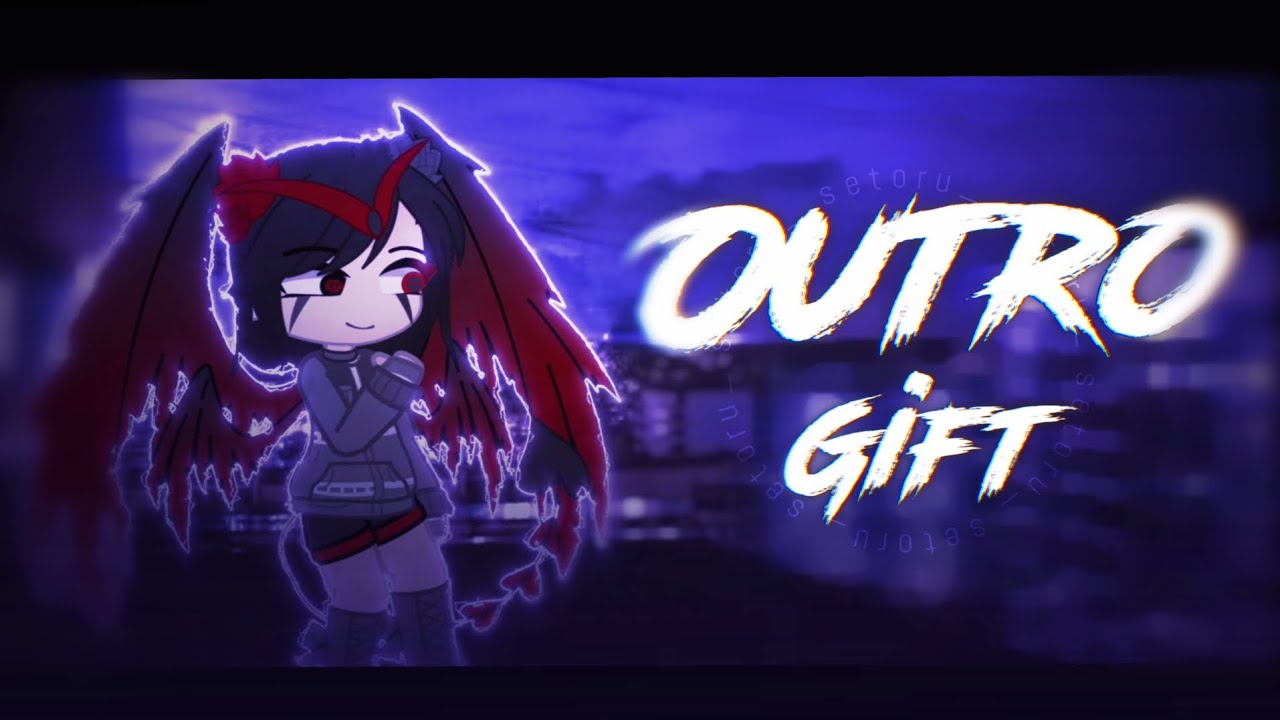 /Outro gift/аутро гифт/гача анимация/#outro#gachaanimation #tweening # ...