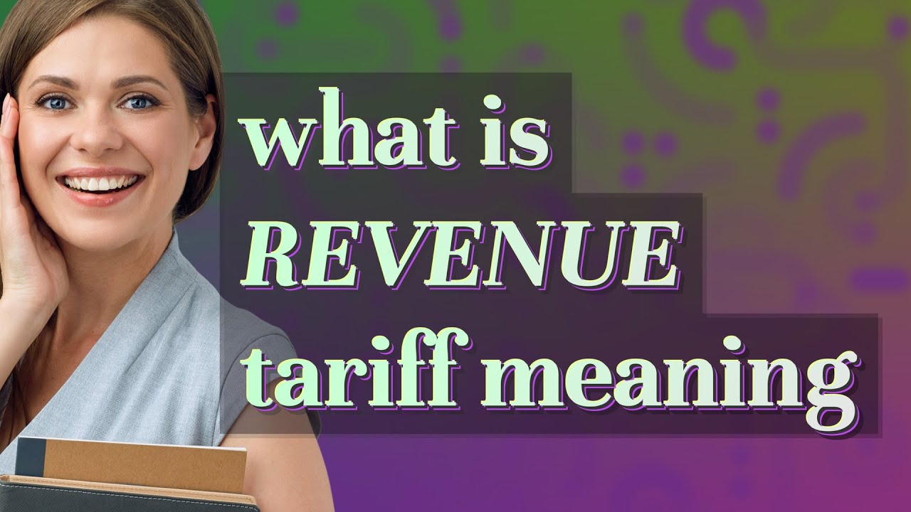 Revenue tariff | meaning of Revenue tariff - YouTube
