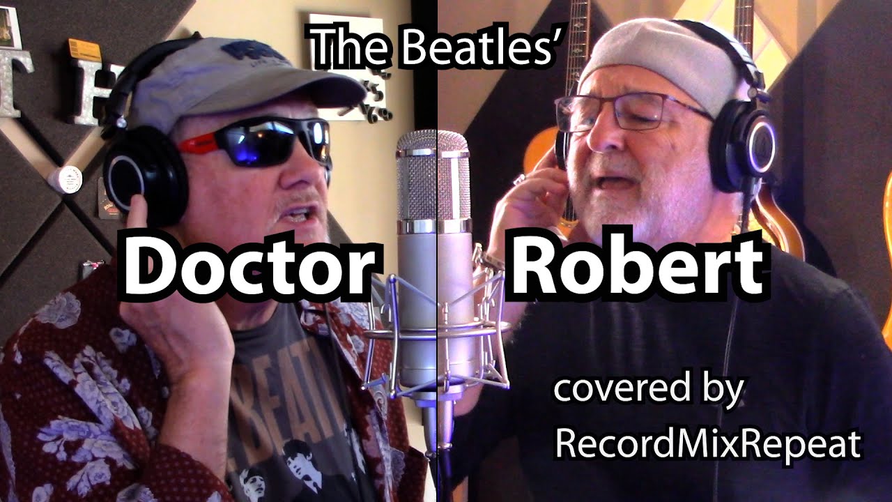 The Beatles Doctor Robert cover by RecordMixRepeat. Great 2 minute song ...