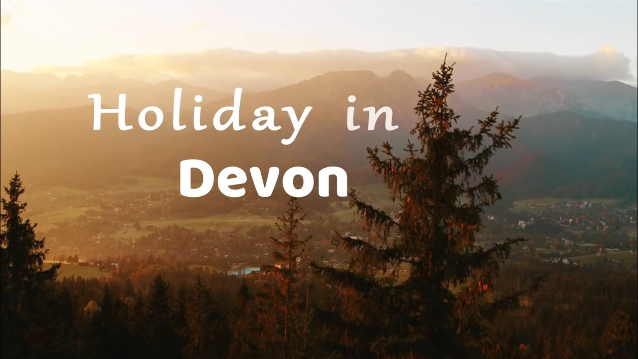London to Devon Holiday - YouTube