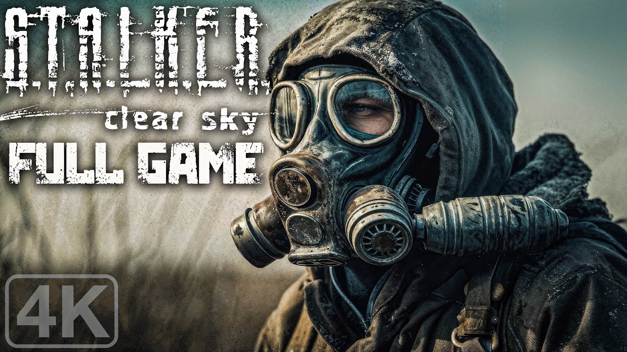 STALKER Clear Sky｜Full Game Playthrough｜4K - YouTube