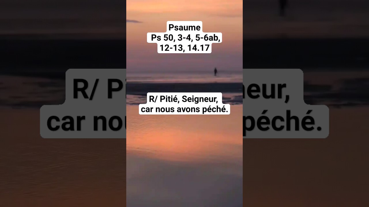 Psaume Du Jour Psaume Ps 50 3 4 5 6ab 12 13 14 17 R Piti Psaume Du Jour Psaume Ps 50 3 4 5 6ab 12 13 14 17 R Piti
