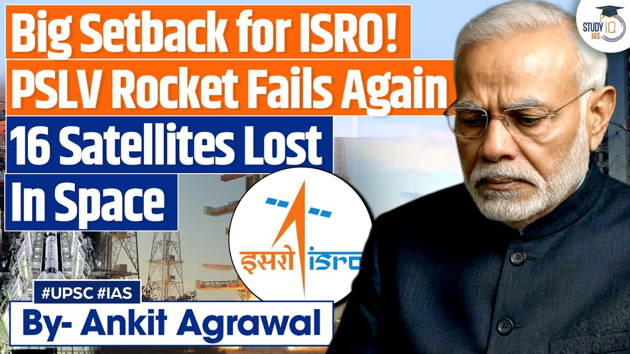 Back-To-Back PSLV Rocket Setbacks For ISRO, 16 Satellites Lost | Ankit ...