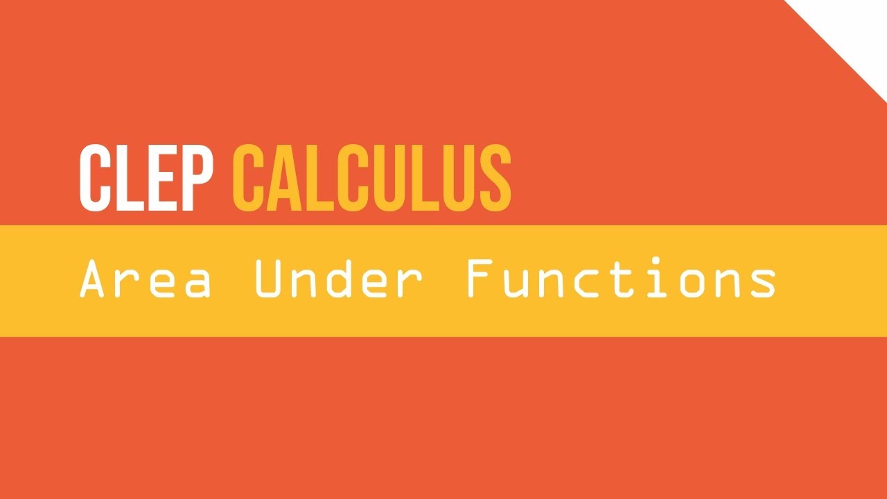Area under Functions (CLEP Calculus T2 #19) - YouTube