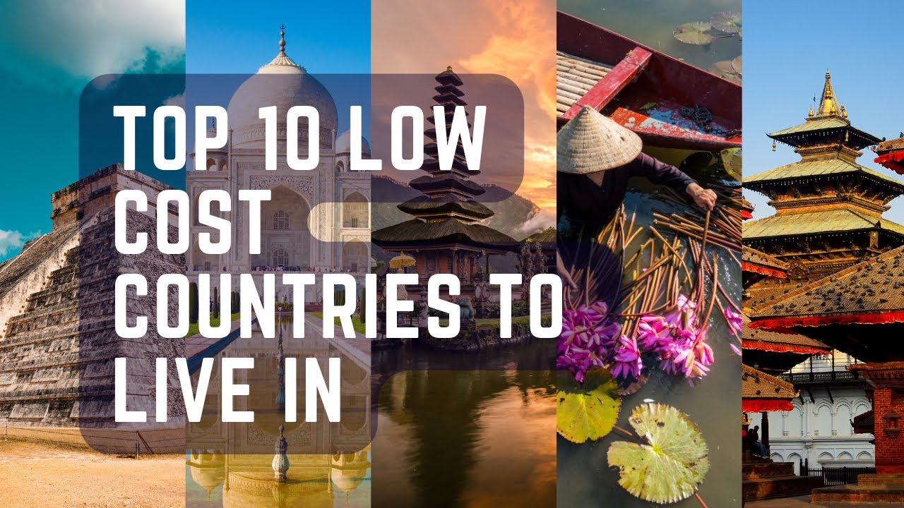 The 10 Cheapest Countries To Live or Retire | You Might Not Need to ...