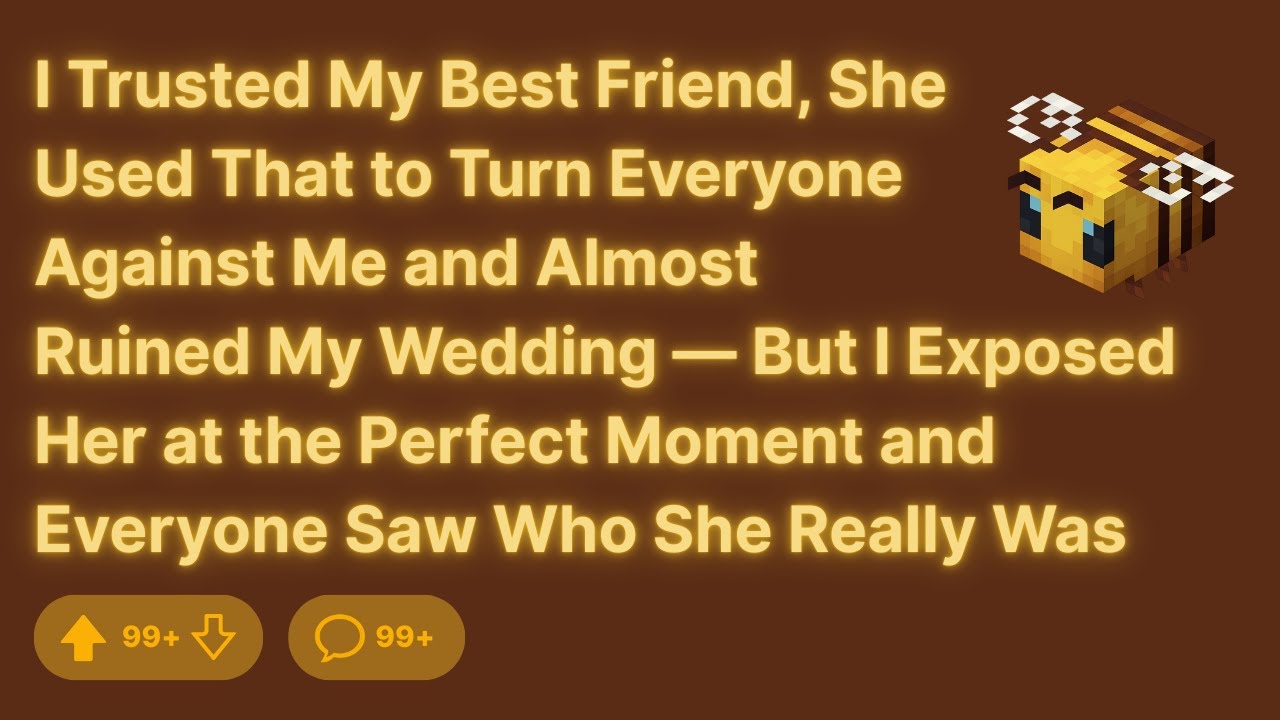 I Trusted My Best Friend, She Used That to Turn Everyone Against Me and ...