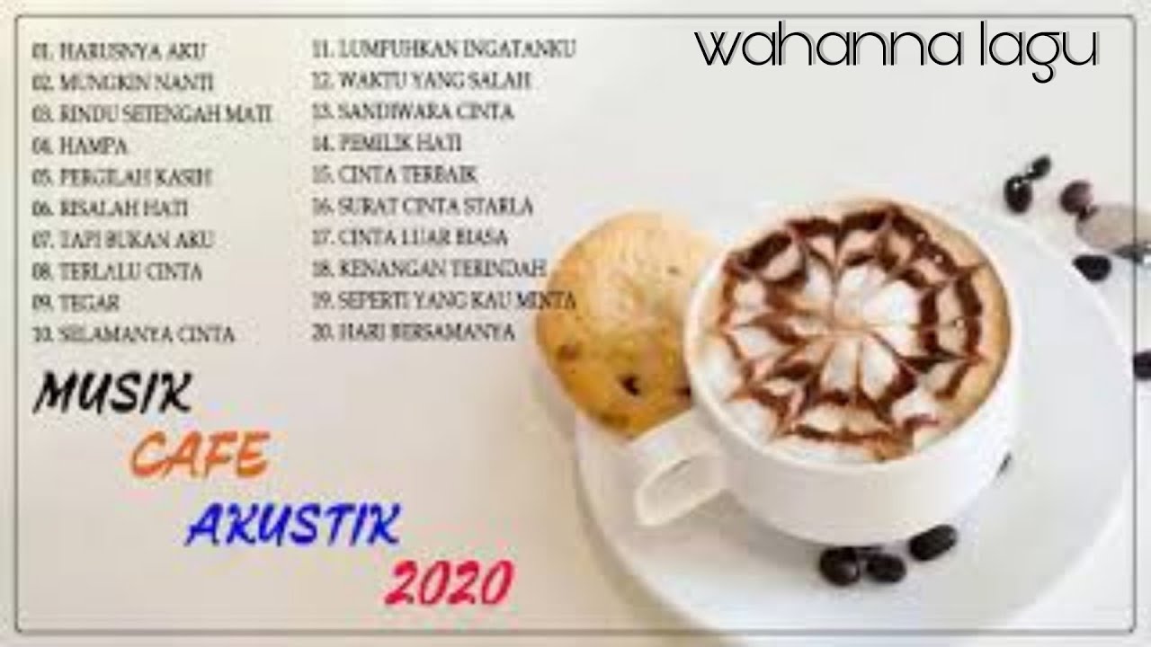Kumpulan Musik Akustik Terbaik untuk Santai di Cafe | LAGU CAFE TERBARU ...