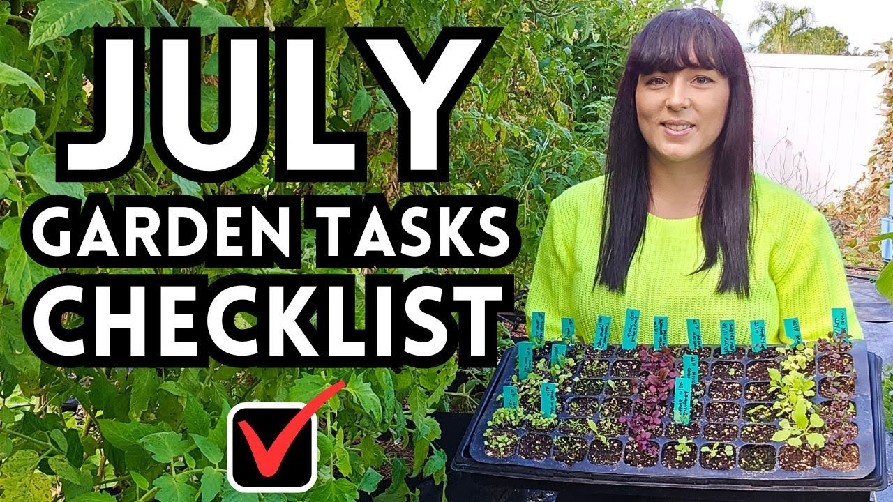 10 July Garden Tasks, Tips, & Reminders For A Thriving Garden - YouTube