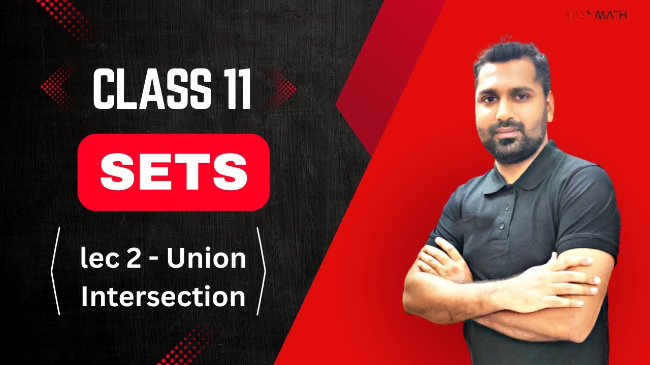 Sets | Lec 2 | Class 11 - Union & Intersection - YouTube