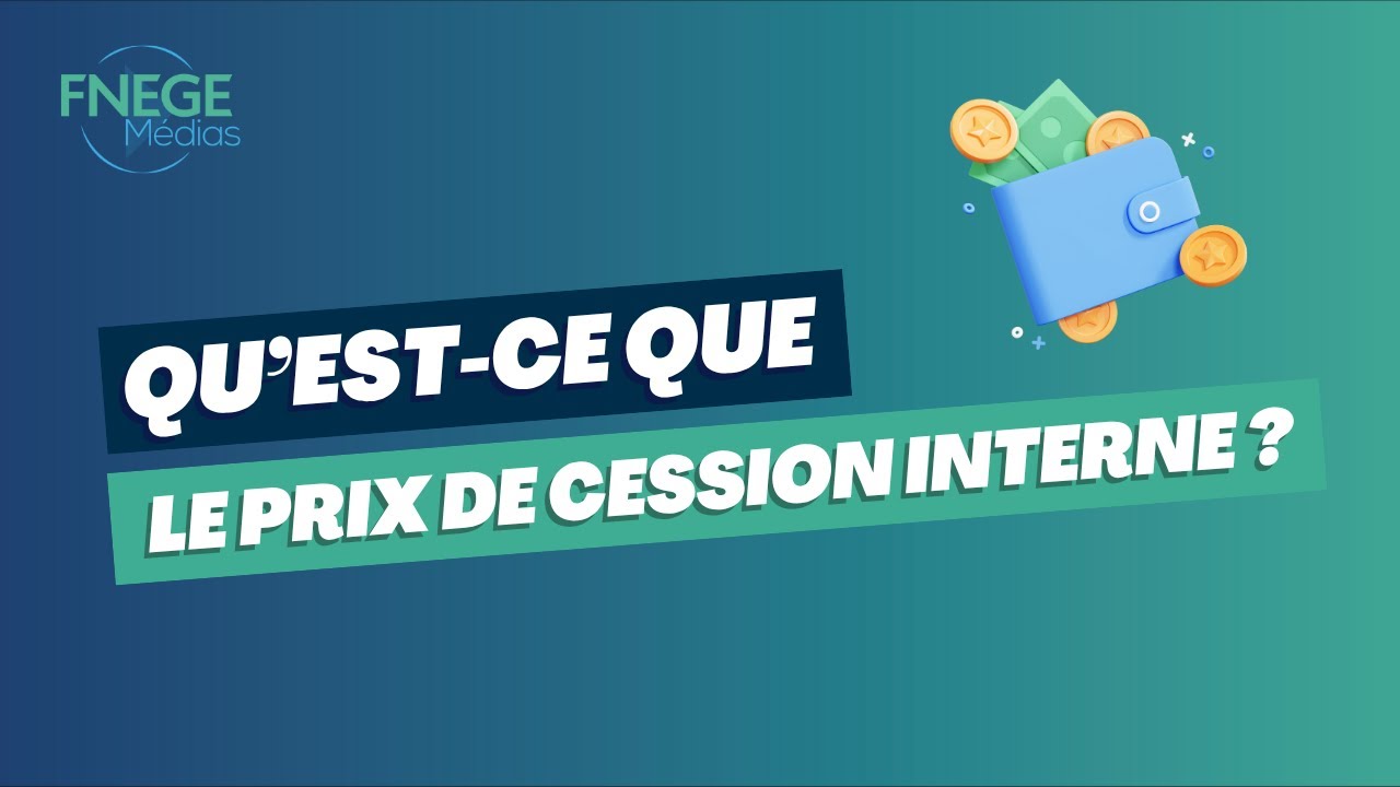 Qu’est-ce que le Prix de cession interne ? - YouTube