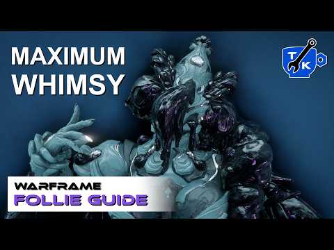 Whimsy never felt so POWERFUL - Follie | Warframe