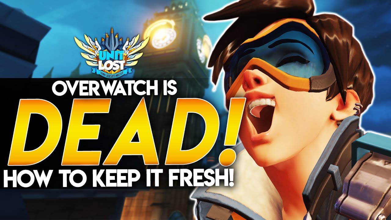 Overwatch is Dead! - How to keep Overwatch Fresh! (Avoid Burnout) - YouTube