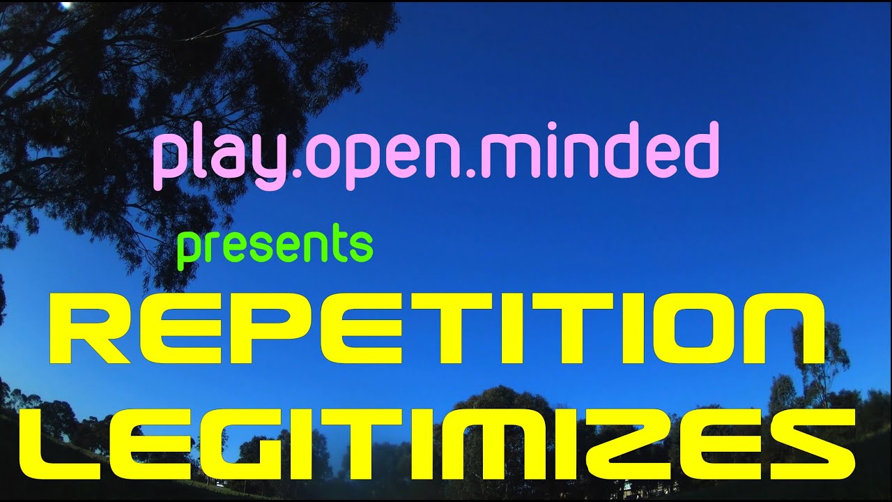 Repetition Legitimizes! - YouTube