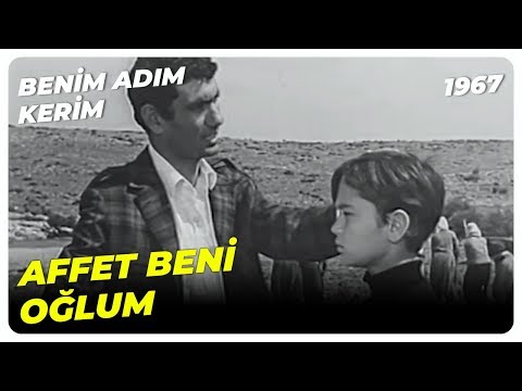 Kerim, Oğlundan Af Diledi! | Benim Adım Kerim Yılmaz Güney Yeşilçam Filmi