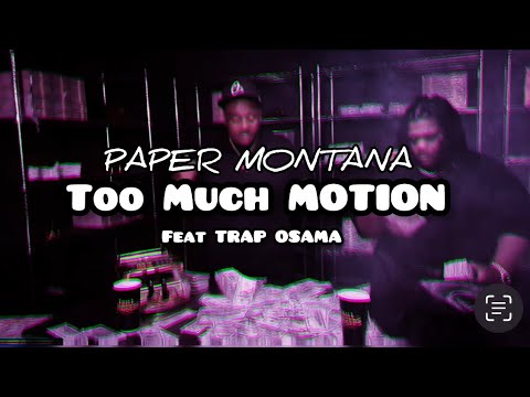 Paper Montana Too Much Motion FEAT: Trap Osama - YouTube