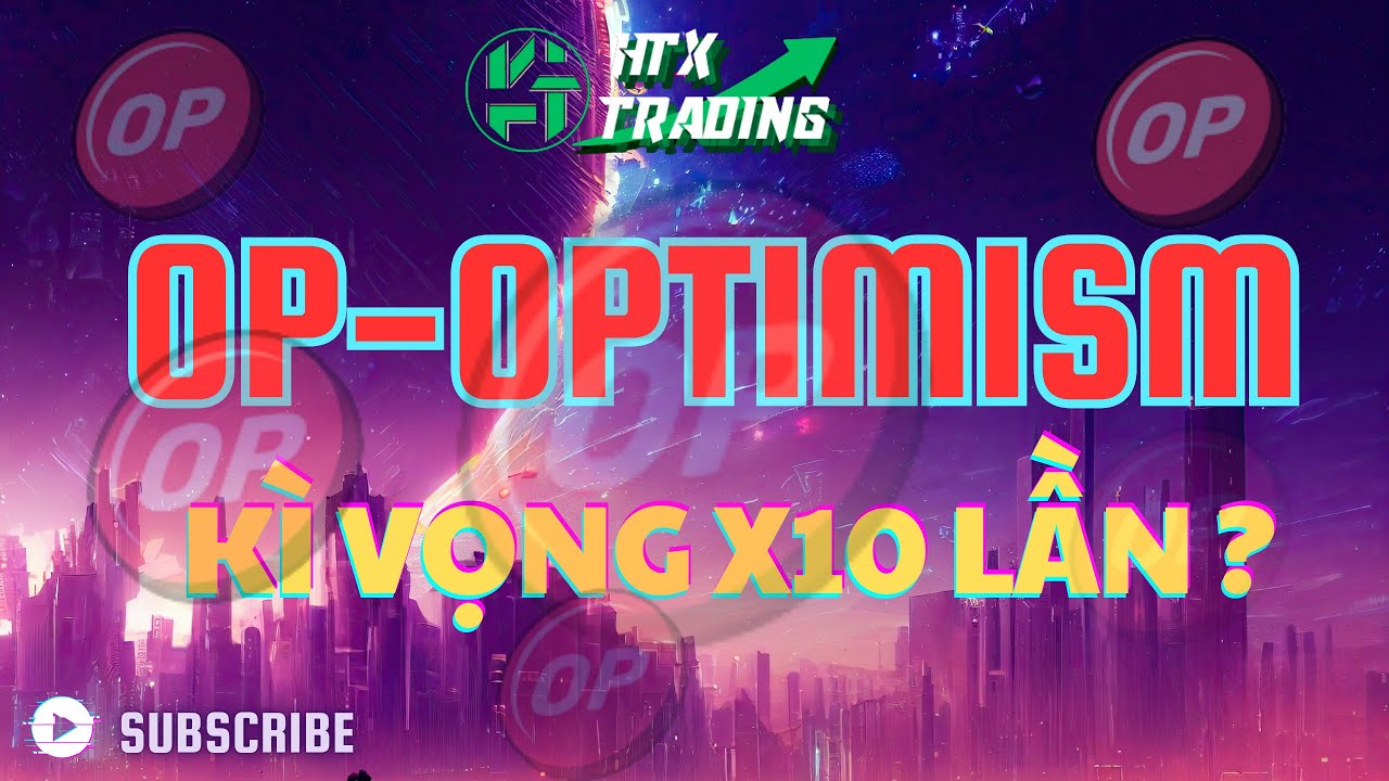 13 | OP - OPTIMISM CON HÀNG VUA LAYER 2, CÓ THỂ X10 NỔI HAY KHÔNG | TRADECOIN HTX - YouTube