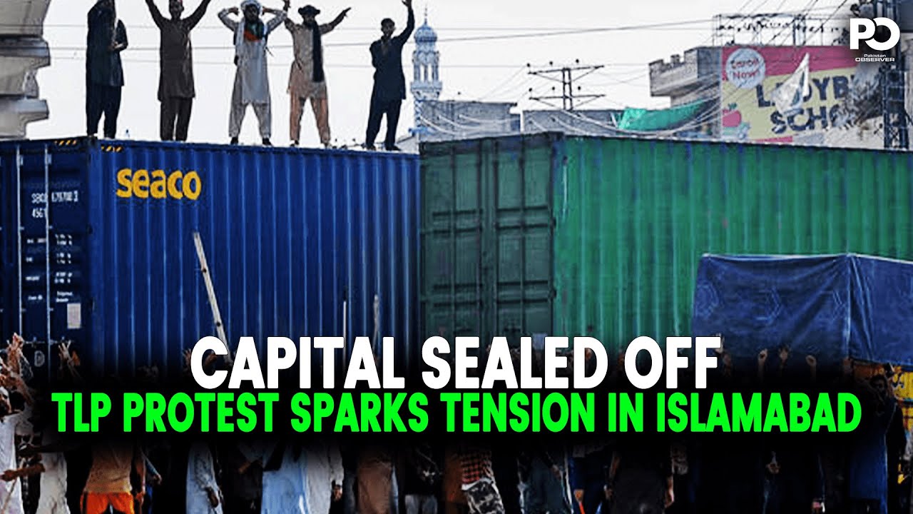 Islamabad on High Alert: Containers Placed Ahead of TLP Protest Threat ...
