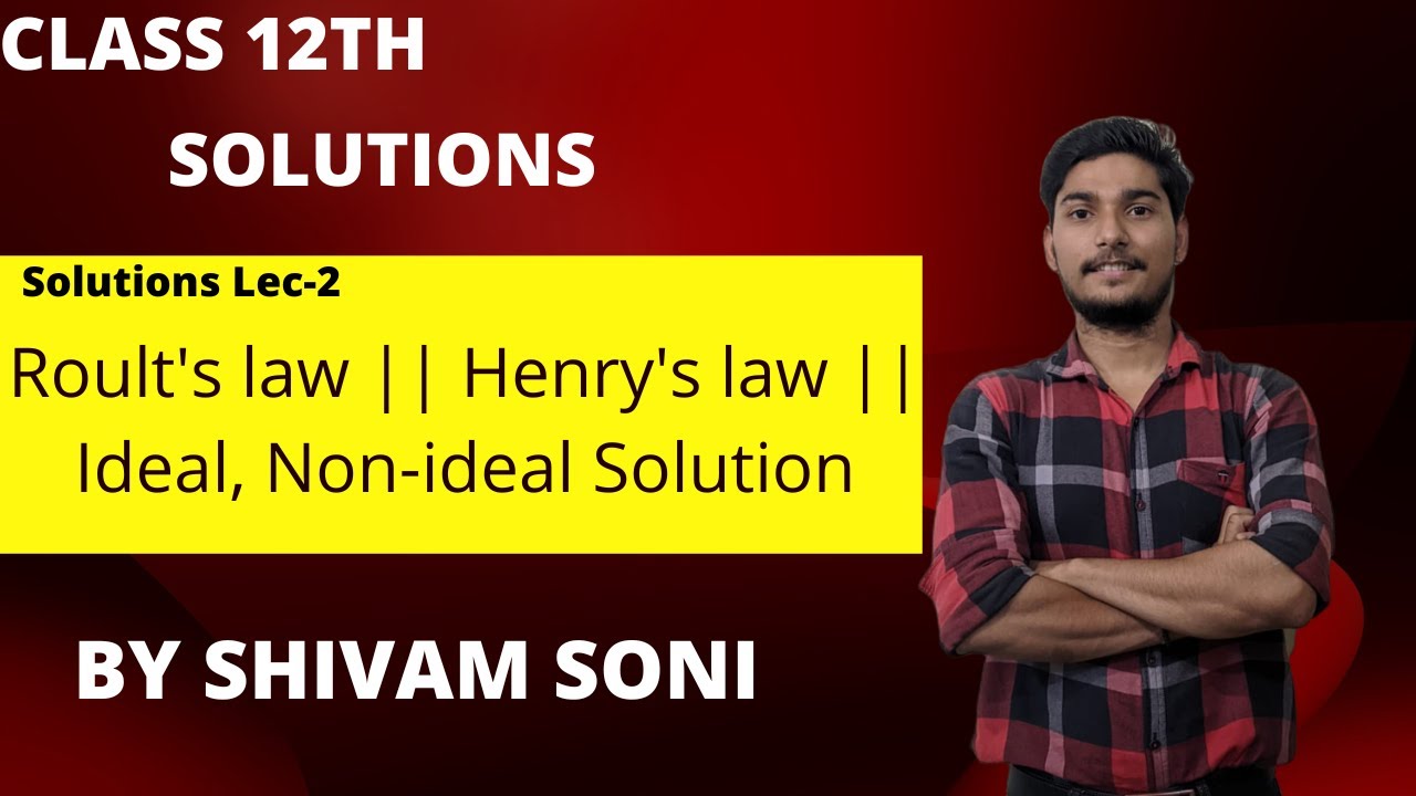 Solution Lec-2 || Roult's law || Henry law || Ideal Non-ideal Solution - YouTube