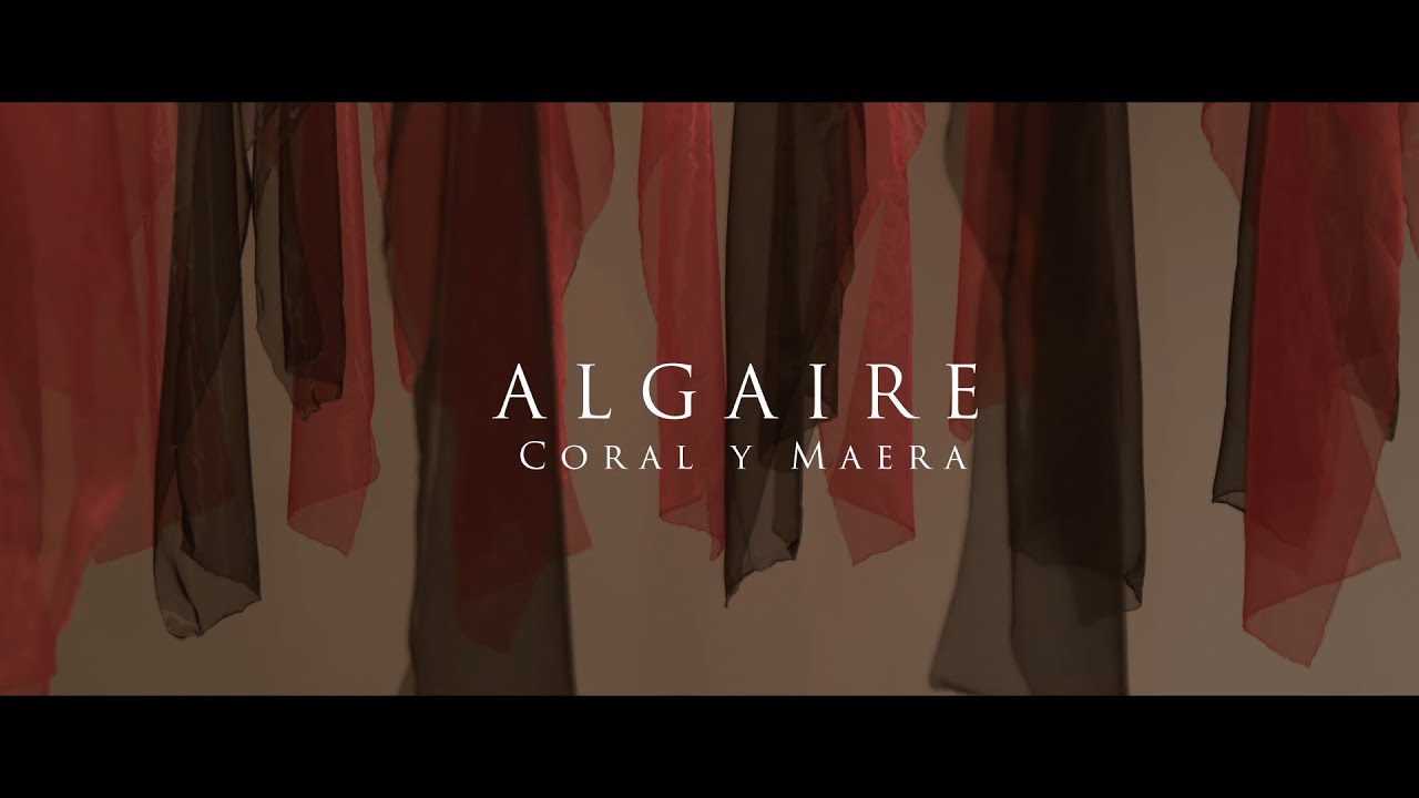 ALGAIRE - Coral y Maera (Videoclip Oficial) - YouTube