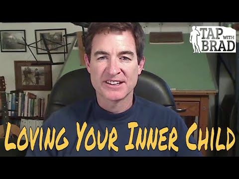 Loving Your Inner Child - Tapping with Brad Yates