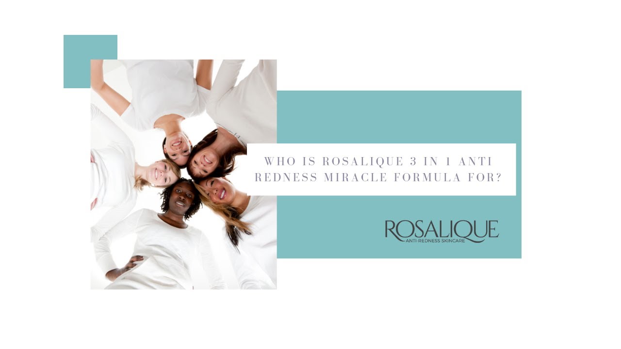 Who is Rosalique 3 in 1 Anti Redness Miracle Formula for? | Rosalique ...