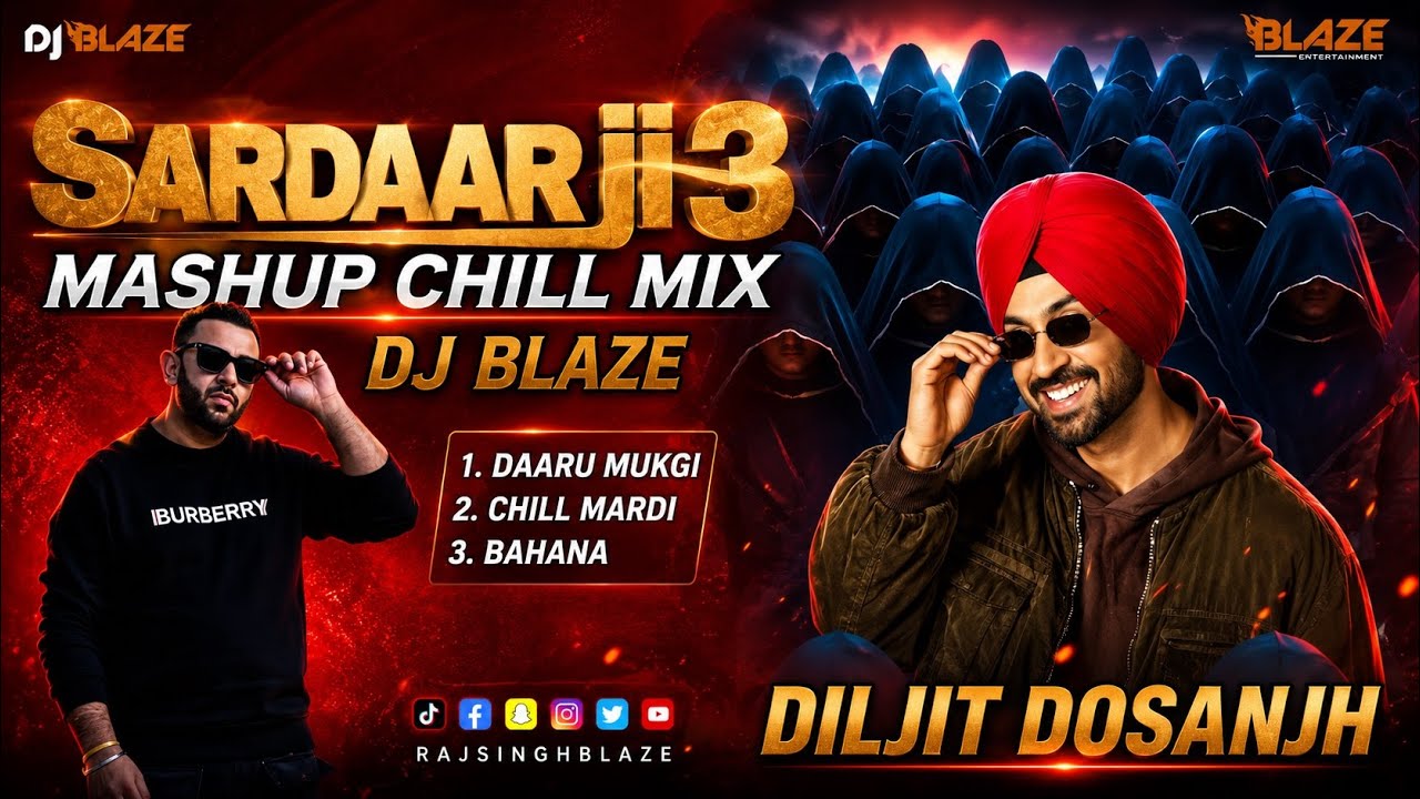 Sardaar Ji 3 Mashup Chill Mix | Dj Blaze | Diljit Dosanjh | New Punjabi ...