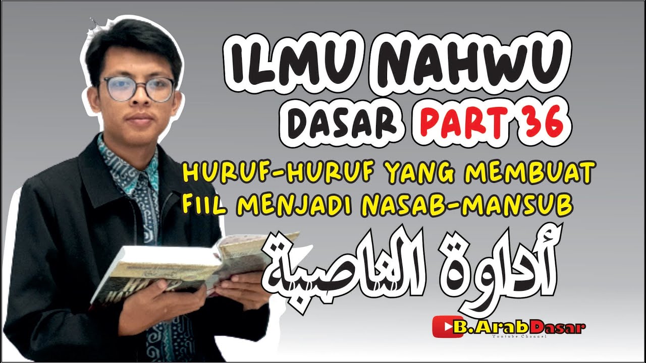 PART 36 - Ilmu Nahwu Dasar : Huruf-Huruf Yang Membuat Fiil Menjadi ...