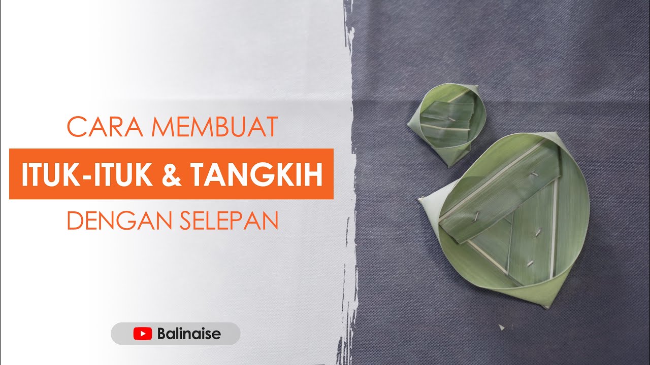Cara Membuat Tangkih (Celemik) & Ituk-Ituk Bahan Selepan - YouTube