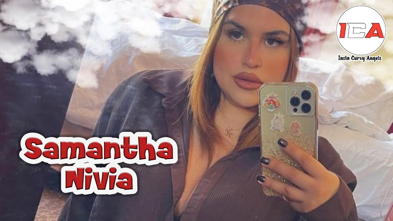 Samantha Nivia | Most Beautiful Plus Size Model | Age | Height - YouTube