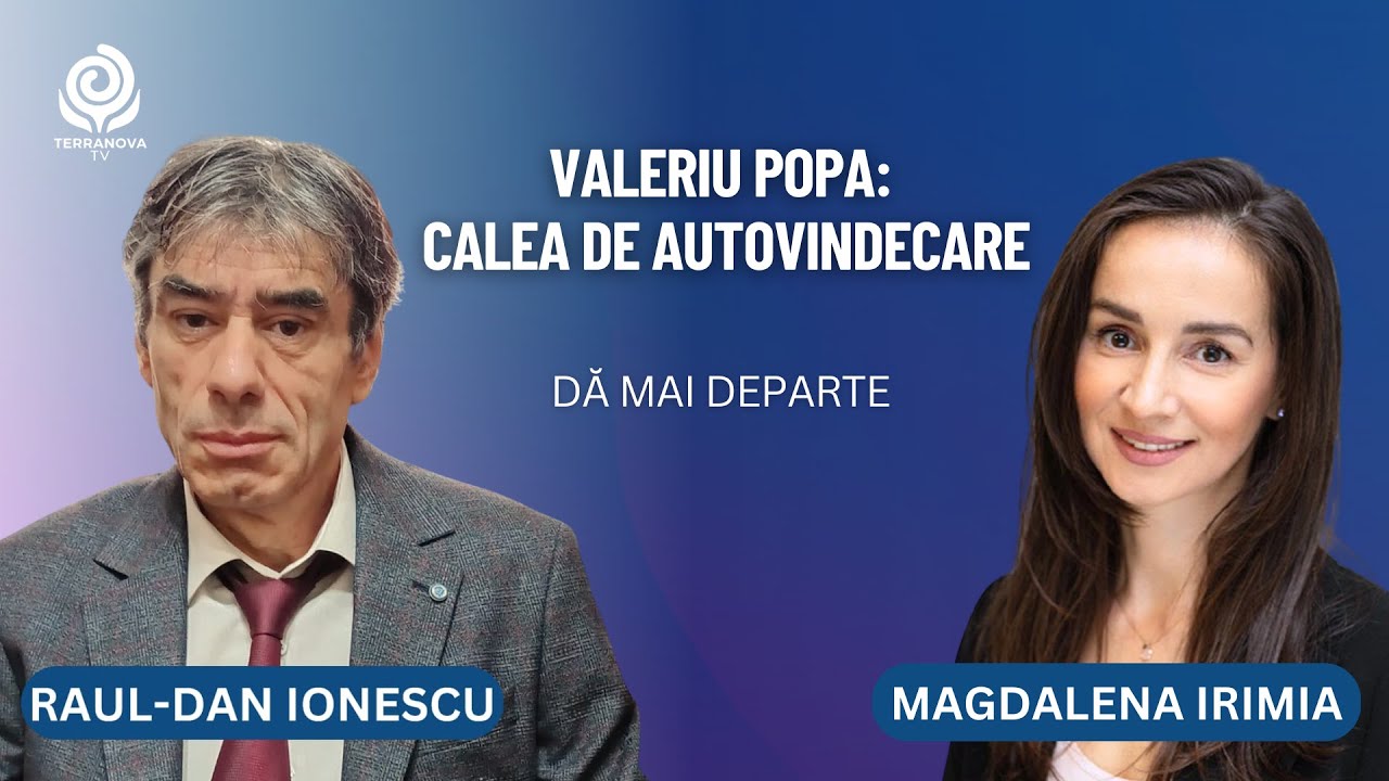 Valeriu Popa – Calea de autovindecare | Magdalena Irimia și Dan-Raul Ionescu | Dă mai departe ...