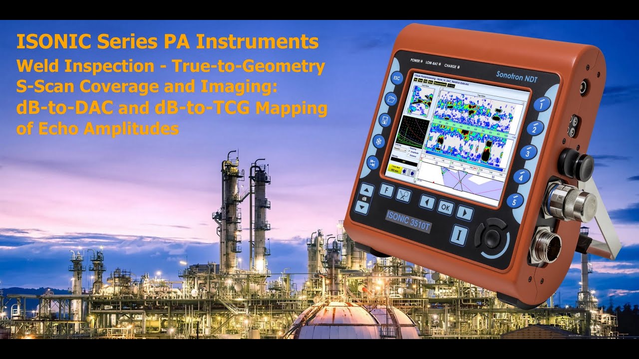 ISONIC Series PA Instruments / PAUT of Welds: dB-to-DAC and dB-to-TCG ...