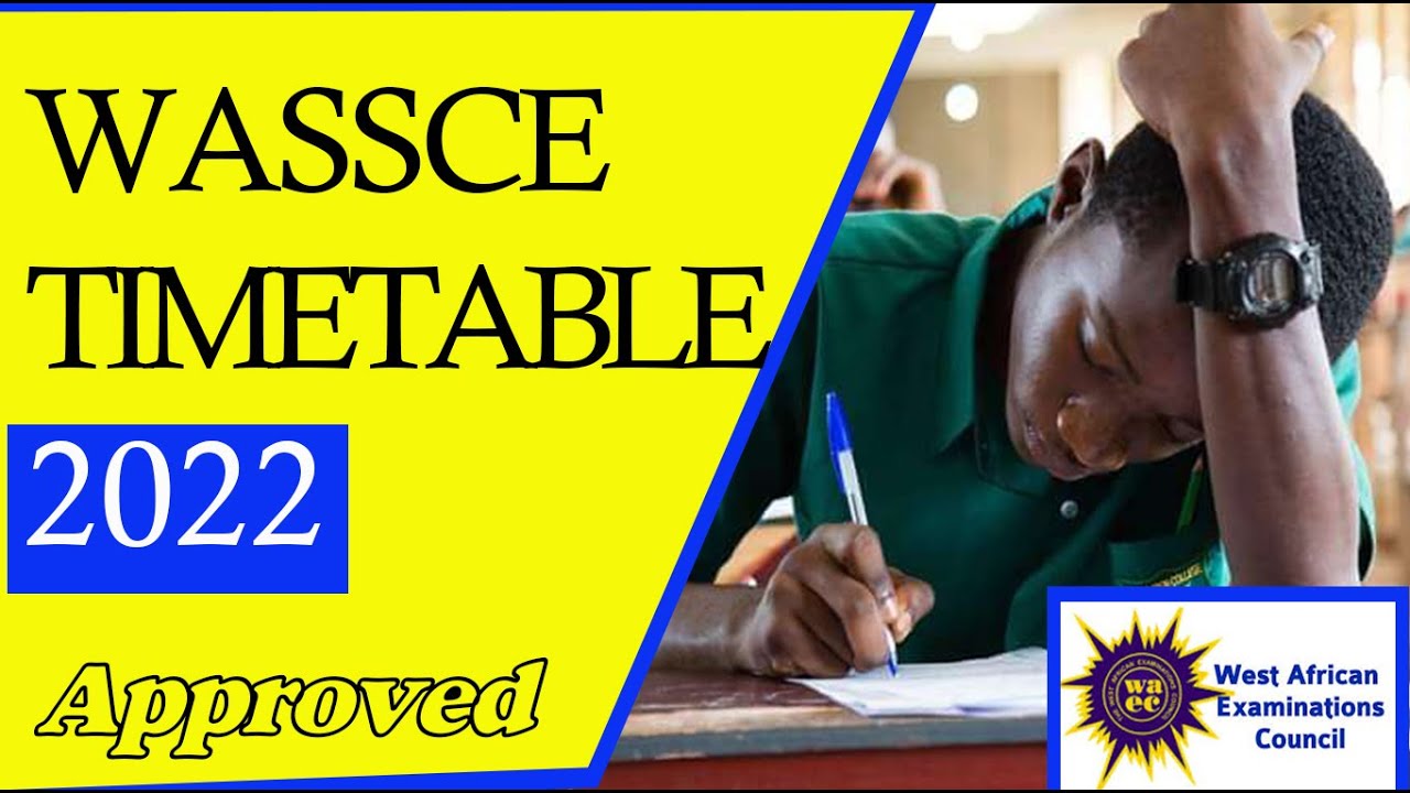 WASSCE Timetable 2022 | Approved| - YouTube