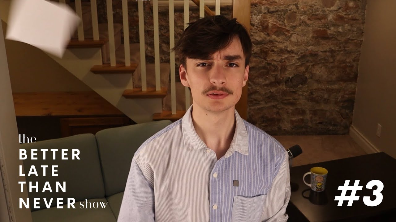 The Better Late Than Never Show - #3 - YouTube