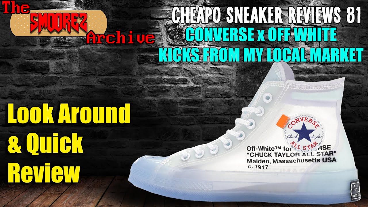THE SMOOREZ ARCHIVE: Cheapo Sneaker Reviews 81 - $50 CONVERSE x OFF ...
