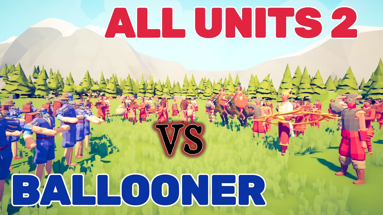 Ballooner vs All Units 2 Totally Accurate Battle Simulator (TABS ...