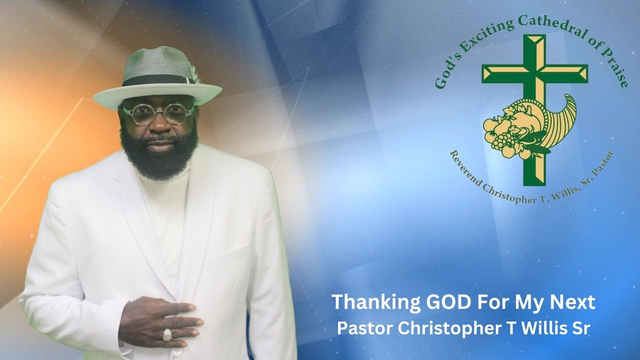 Thank God For My Next | Pastor Christopher T Willis Sr - YouTube