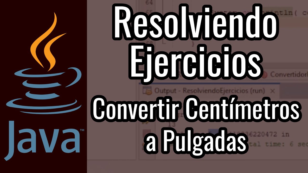 ¿Cómo Convertir Centímetros a Pulgadas en Java? | Resolviendo Ejercicios en Java - YouTube