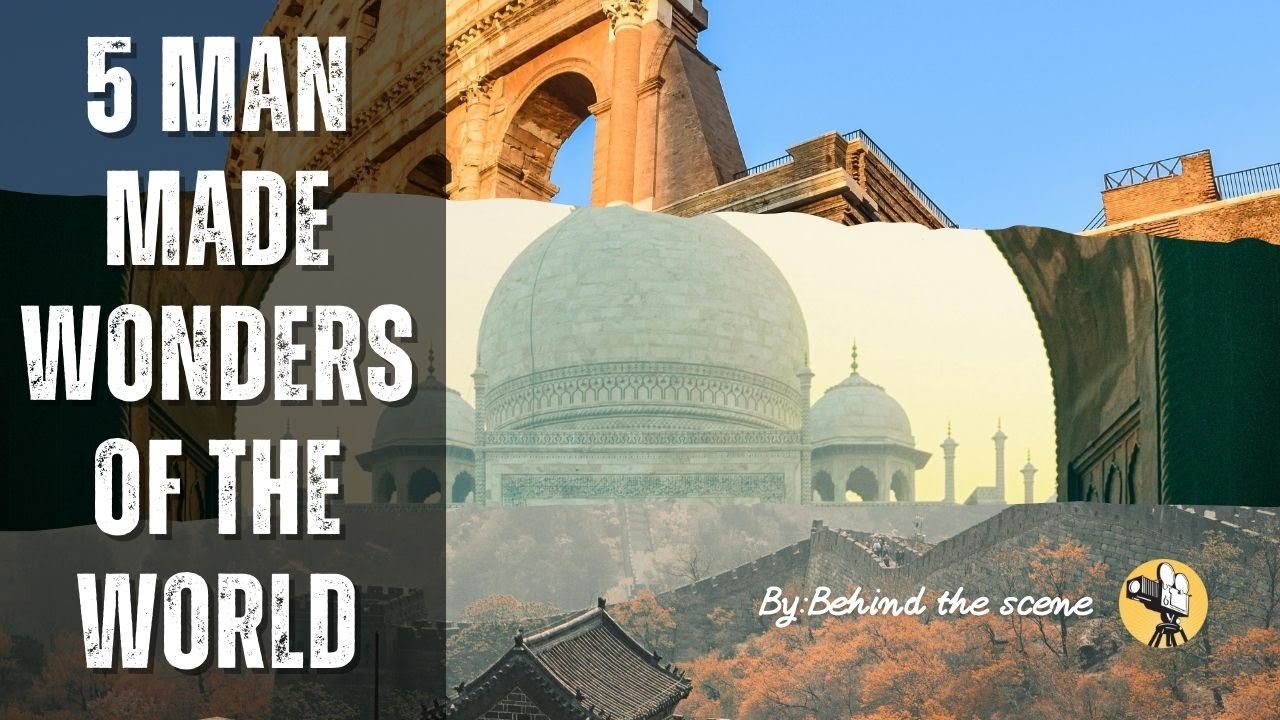 "Top 5 Man-Made Wonders of the World | Incredible Engineering & Ancient ...