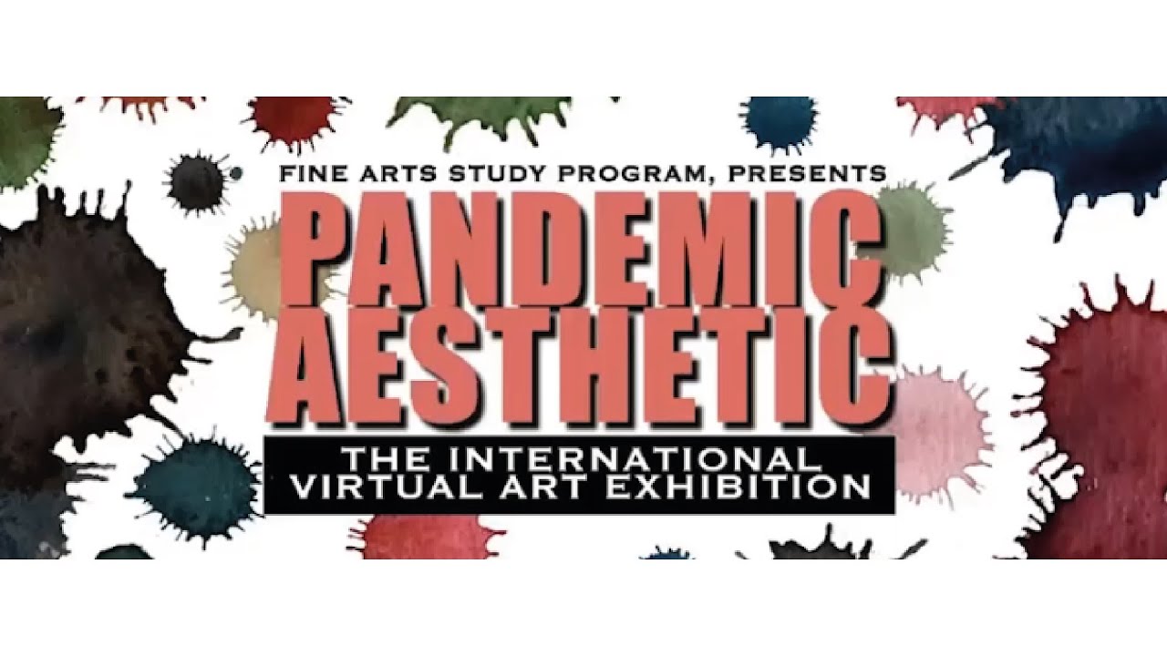 "Pandemic Aesthetic" The International Virtual Art Exhibition - Opening ...